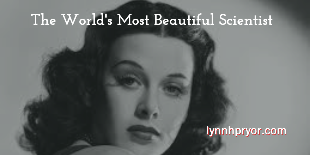 The World’s Most Beautiful Scientist – Lynn Pryor