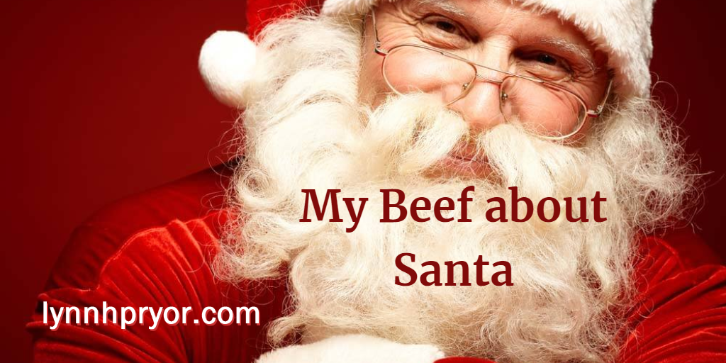 My Beef about Santa – Lynn Pryor