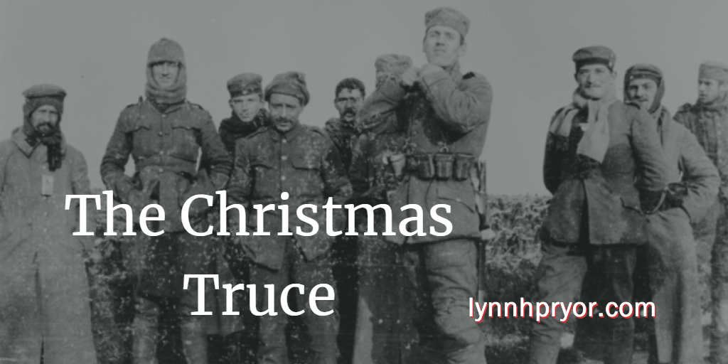 This Week in History – The Christmas Truce – Lynn Pryor