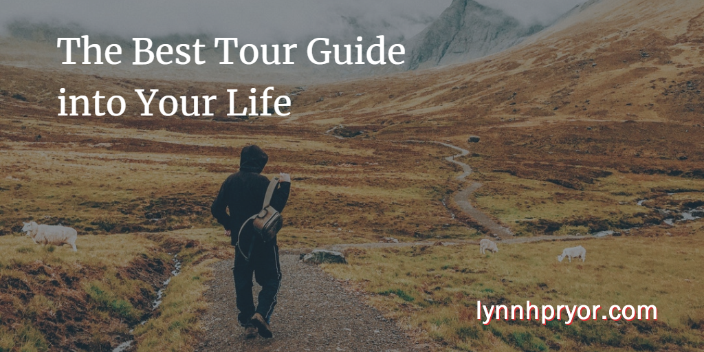 The Best Tour Guide into Your Life – Lynn Pryor