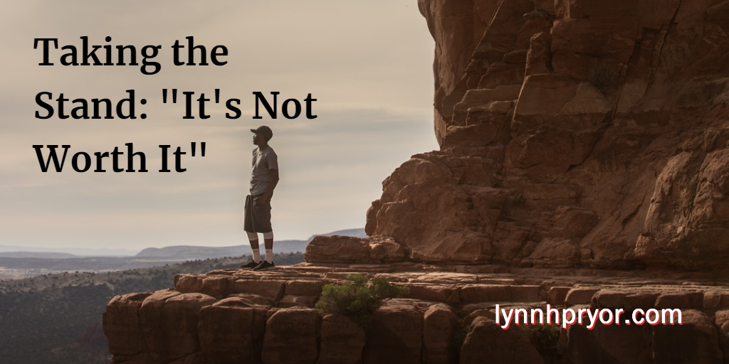 Taking the Stand: “It’s Not Worth It” – Lynn Pryor