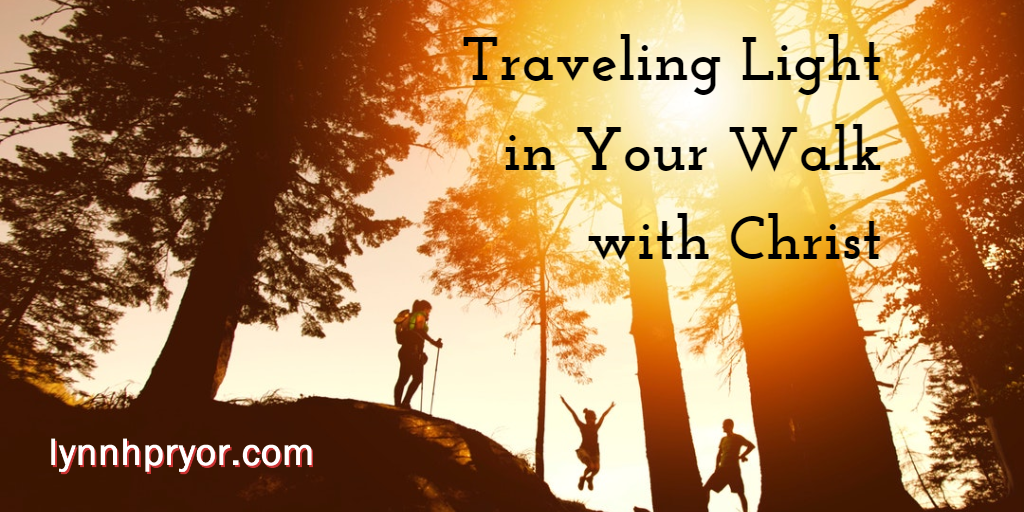 Traveling Light in Your Walk with Christ – Lynn Pryor