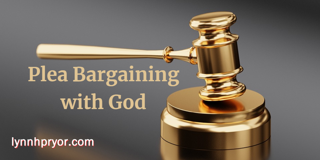 Plea Bargaining with God – Lynn Pryor