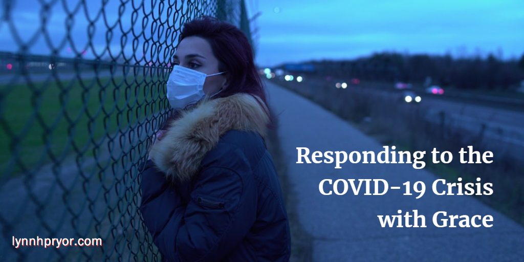 Responding to the COVID-19 Crisis with Grace – Lynn Pryor
