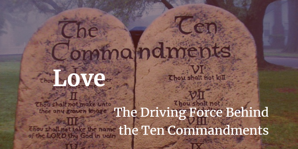 Love: The Driving Force Behind the Ten Commandments – Lynn Pryor