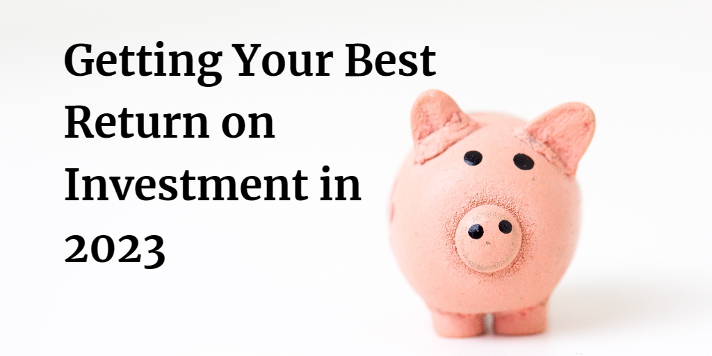 Getting Your Best Return on Investment in 2023 – Lynn Pryor