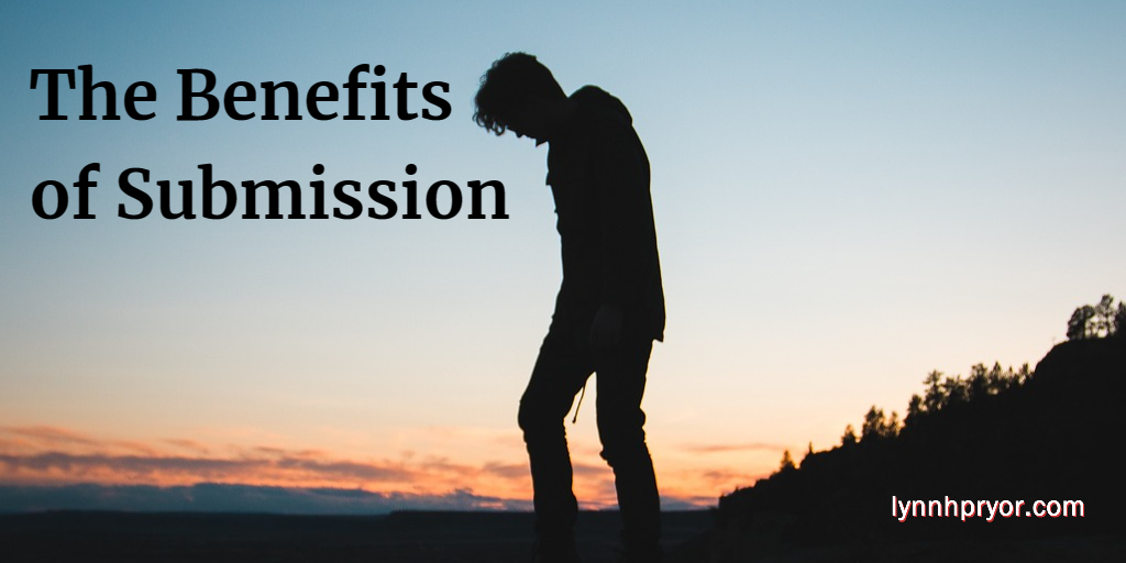 The Benefits of Submission – Lynn Pryor