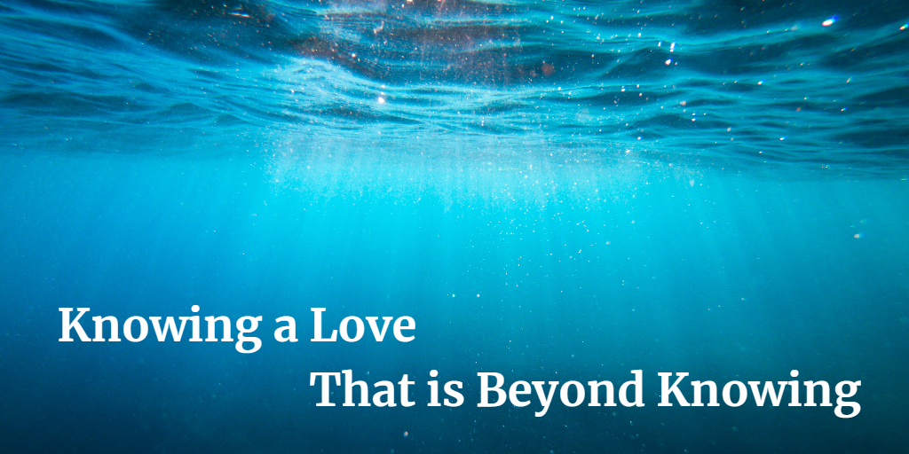 Knowing a Love That is Beyond Knowing – Lynn Pryor