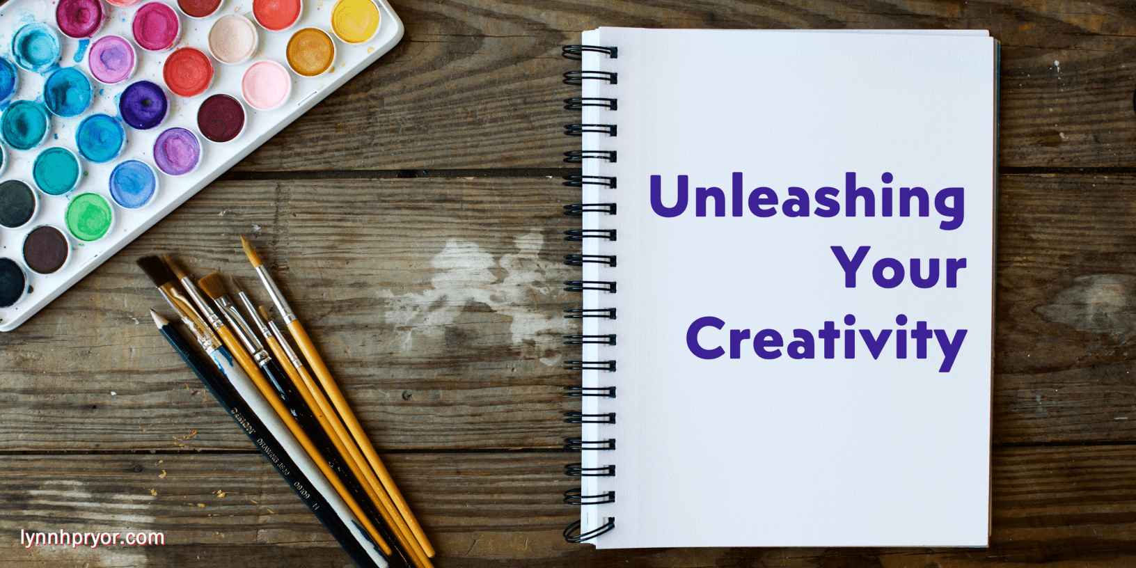 Unleashing Your Creativity – Lynn Pryor