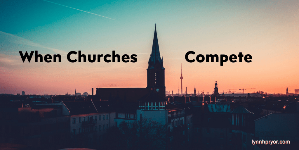 When Churches Compete – Lynn Pryor
