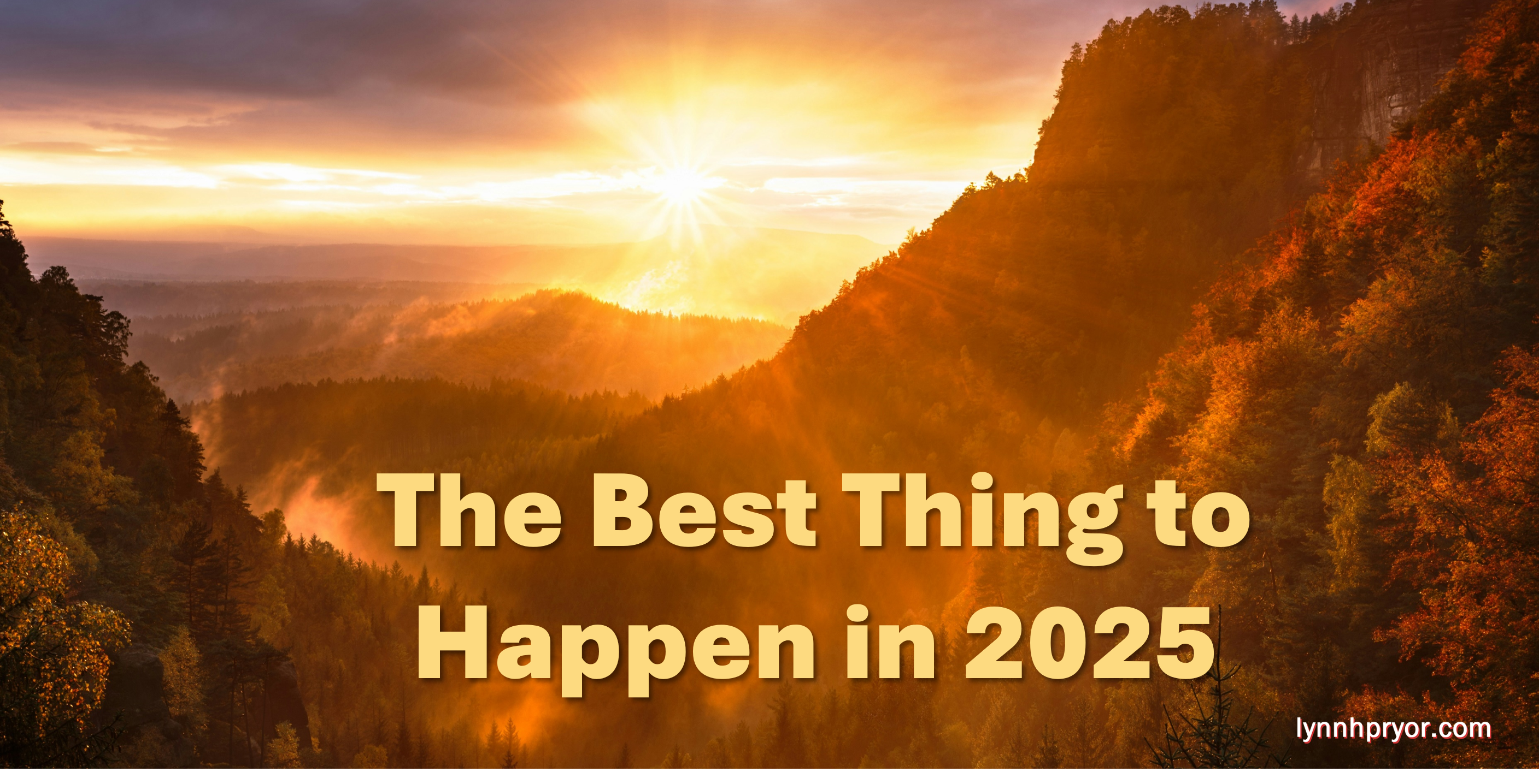 The Best Thing to Happen in 2025 – Lynn Pryor